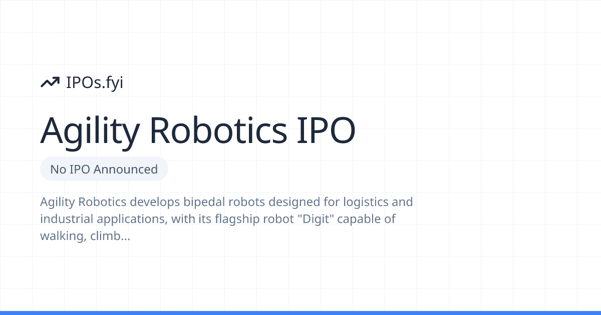 Is Agility Robotics Going Public? IPO & Stock Info (2026) | IPOs.fyi