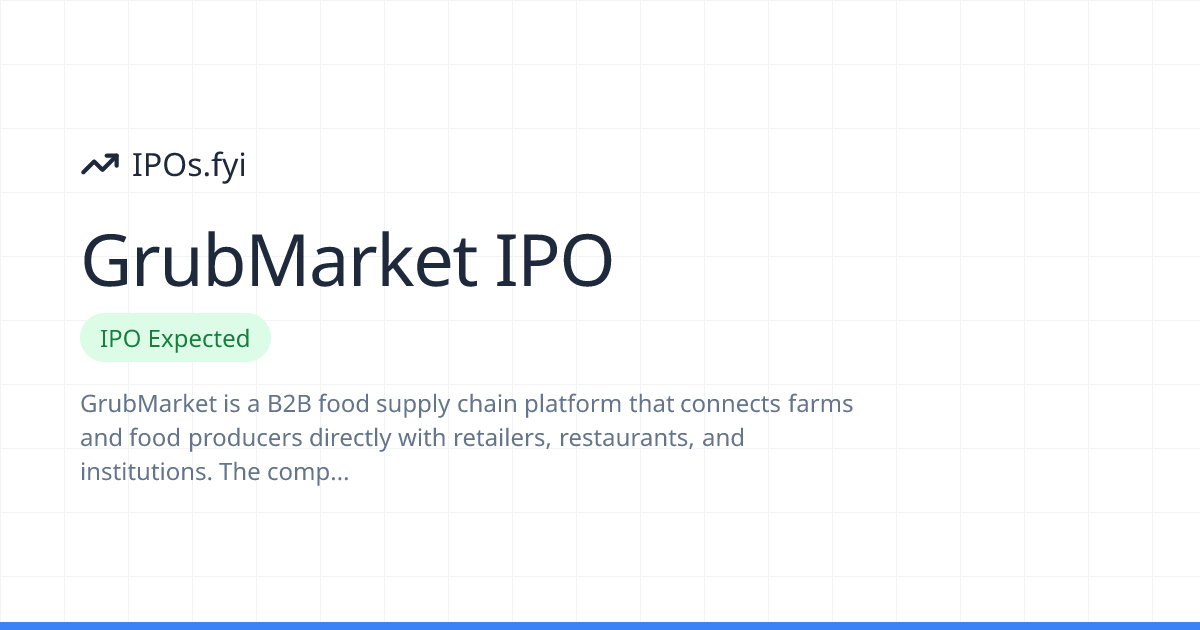 GrubMarket IPO Expected in 2026: Stock, Timeline & Key Details | IPOs.fyi