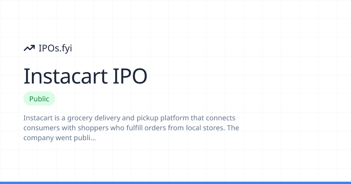 Instacart IPO Review: How It Went & Stock Performance | IPOs.fyi