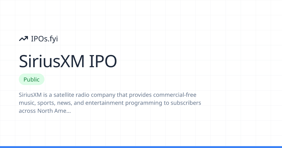 SiriusXM IPO Review: How It Went & Stock Performance | IPOs.fyi