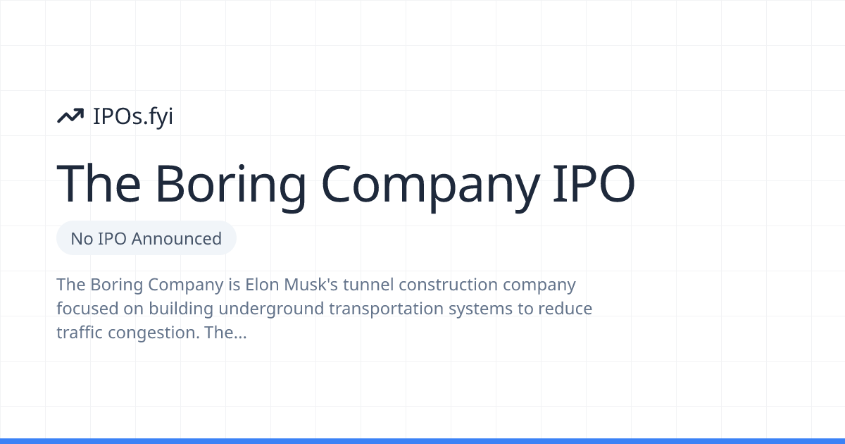 Is The Boring Company Going Public? IPO & Stock Info (2026) | IPOs.fyi